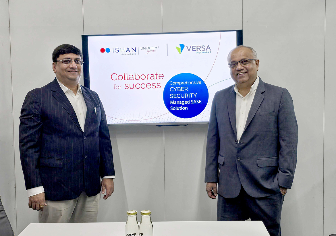 Ishan Tech. And Versa Networks Unite To Deliver Tailored Managed SASE ...